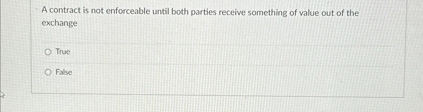 Solved A contract is not enforceable until both parties | Chegg.com