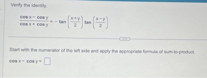 Solved Verify the identity. cos x cos y cos x + cos y - tan | Chegg.com