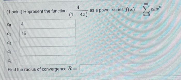 Solved (1 point) Represent the function (1−4x)4 as a power | Chegg.com