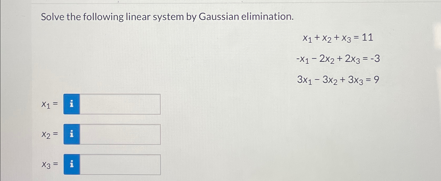 Solved Solve the following linear system by Gaussian | Chegg.com