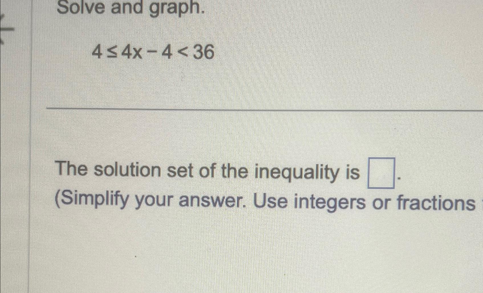 Solved Solve and graph.4≤4x-4
