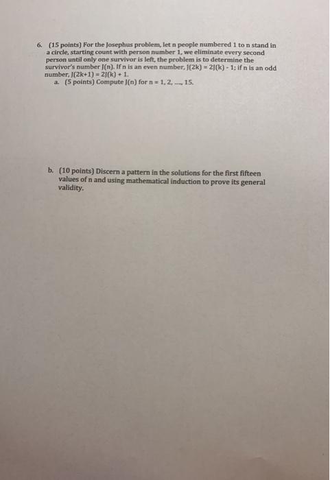 Solved 6. (15 points) For the Josephus problem, let n people | Chegg.com