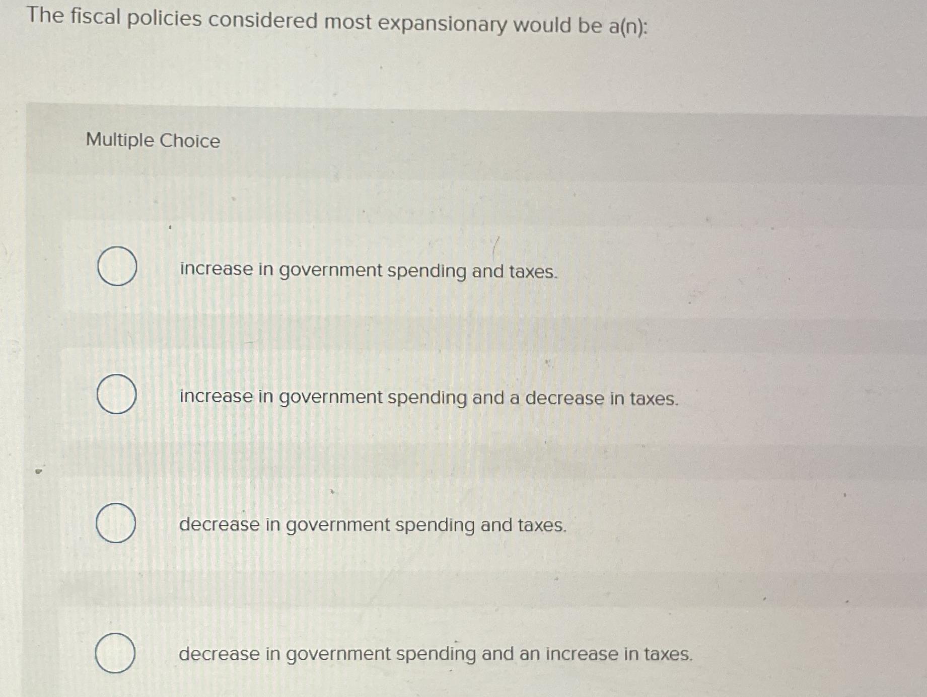 Solved The fiscal policies considered most expansionary | Chegg.com