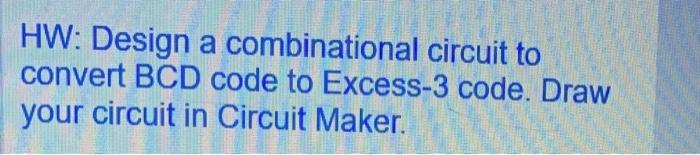 Solved HW: Design a combinational circuit to convert BCD | Chegg.com