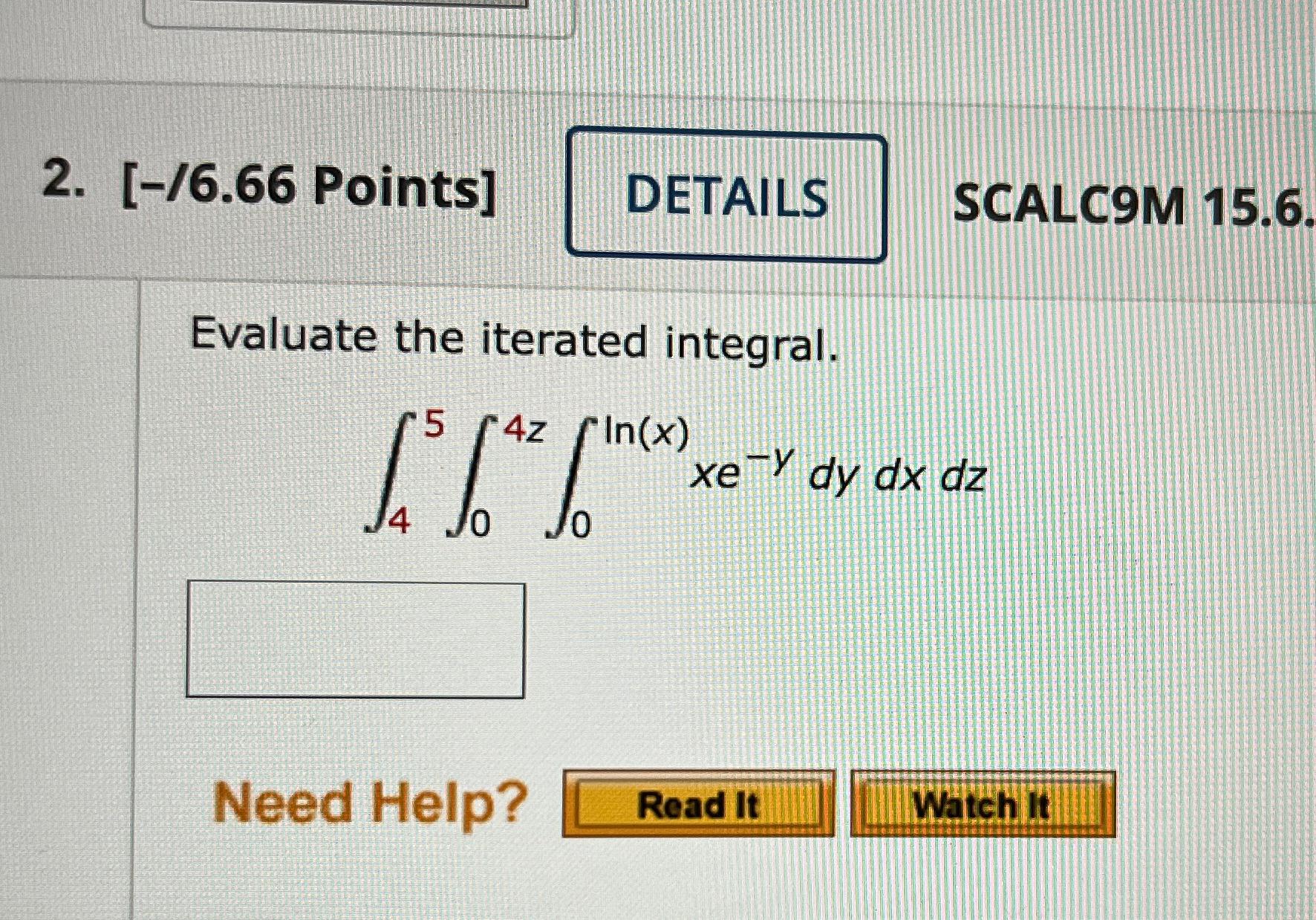 Solved Points]SCALC9M 15.6.Evaluate the iterated | Chegg.com