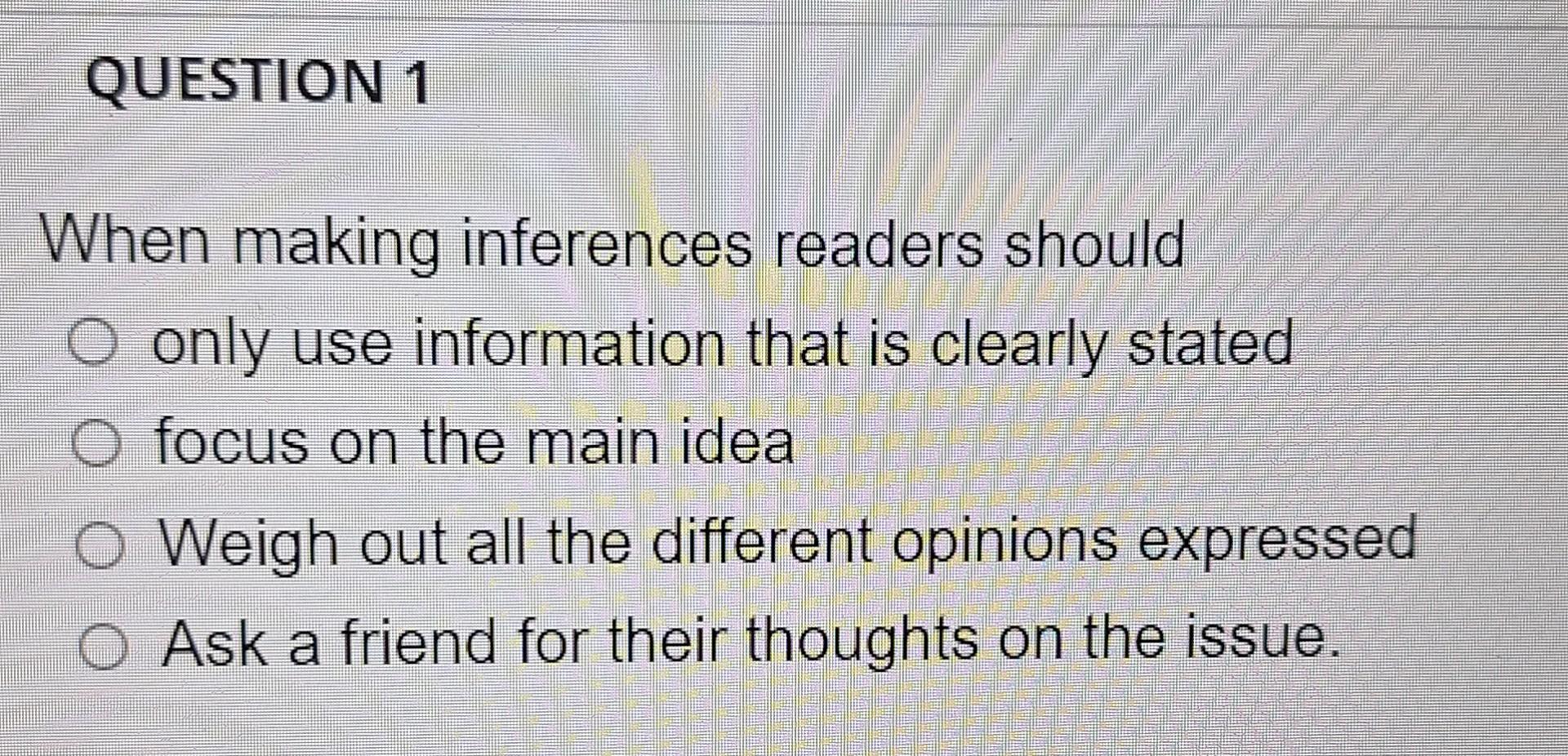 When making inferences readers should only use | Chegg.com