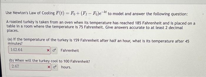 Solved Use Newton's Law of Cooling F(t)=F0+(FI−F0)e−kt to | Chegg.com