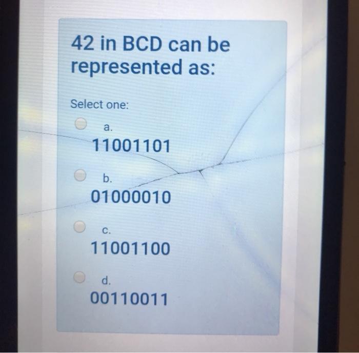 Solved 42 in BCD can be represented as: Select one: a. | Chegg.com