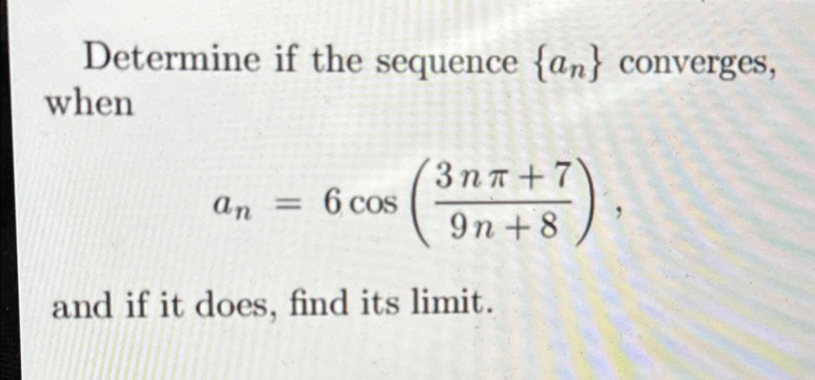 Solved Determine if the sequence {an} ﻿converges, | Chegg.com
