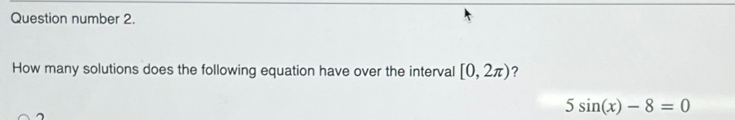 Solved Question number 2.How many solutions does the | Chegg.com