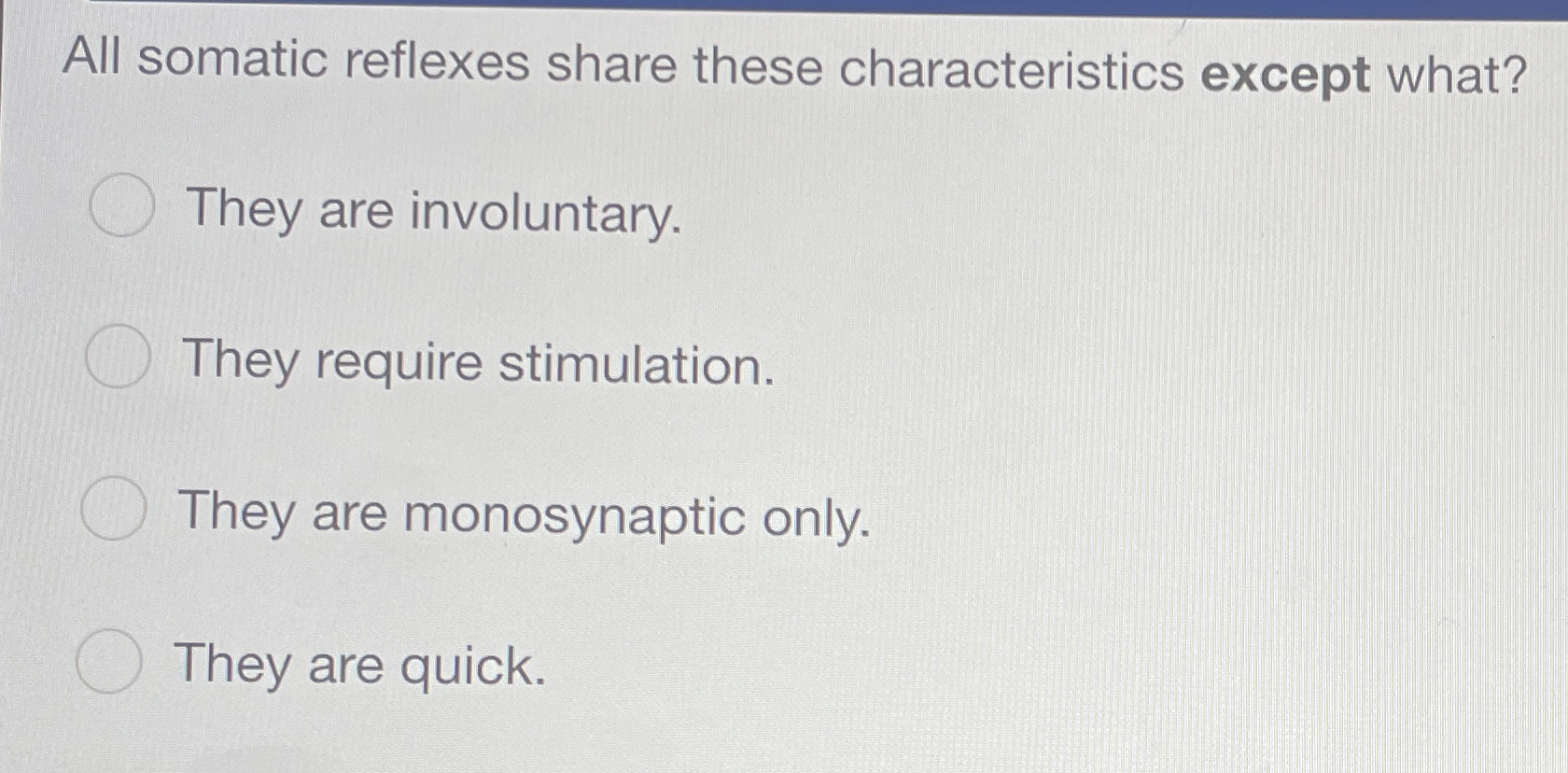 Solved All somatic reflexes share these characteristics | Chegg.com