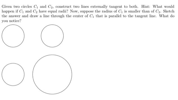 Solved Given two circles C1 and C2, construct two lines | Chegg.com