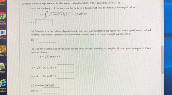 Solved (2 cos(t), 2 sin(t), t). Consider the helix | Chegg.com
