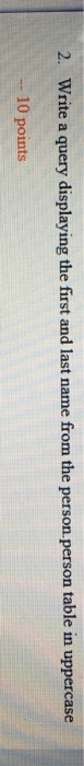 Solved 2 Write A Query Displaying The First And Last Nam