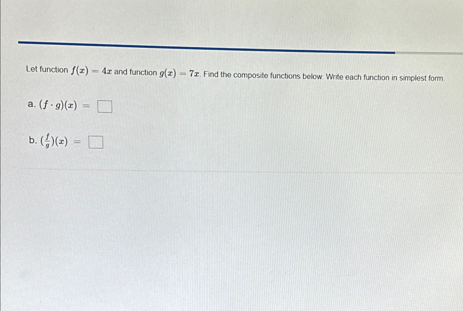 Solved Let function f(x)=4x ﻿and function g(x)=7x. ﻿Find the | Chegg.com