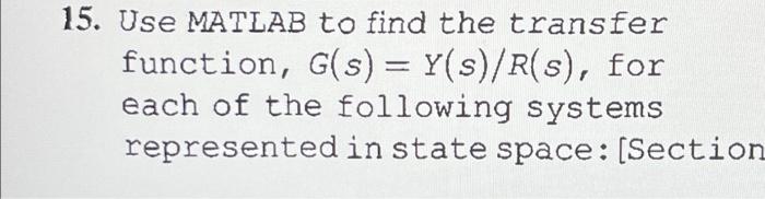 Solved 15. Use MATLAB to find the transfer function, | Chegg.com