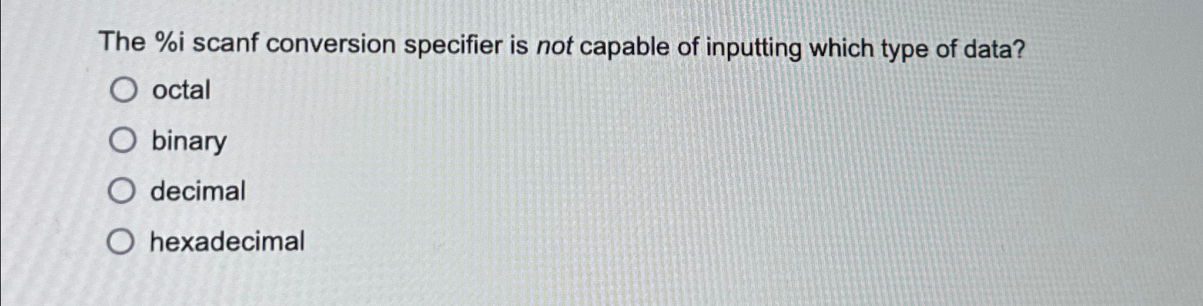 Solved The %i scanf conversion specifier is not capable of | Chegg.com
