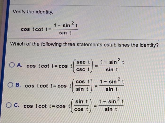 Solved Verify the identity. 1 - sint cos tcot t= sin t Which | Chegg.com