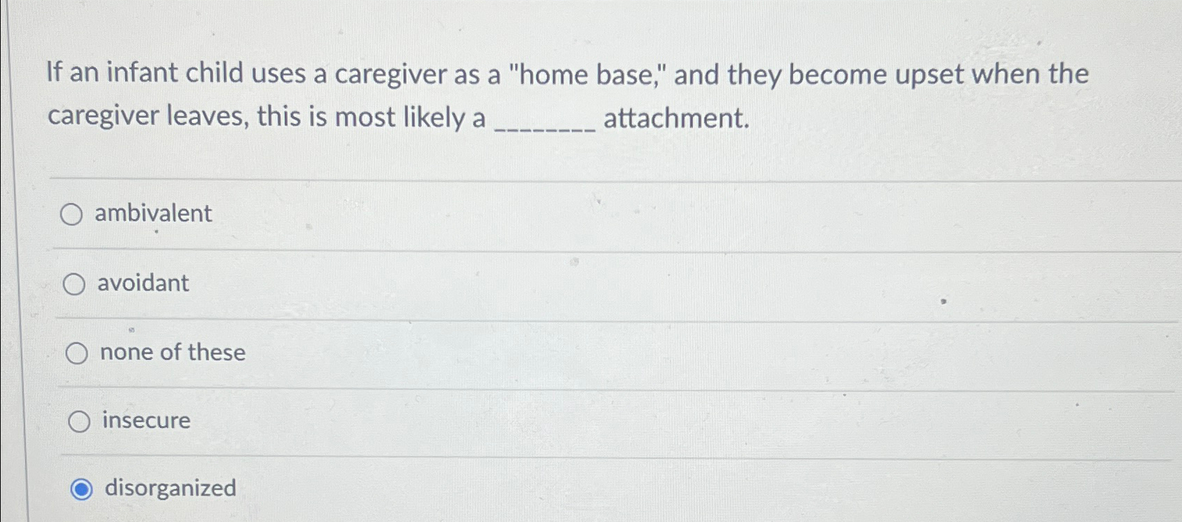 Solved If an infant child uses a caregiver as a "home base," | Chegg.com
