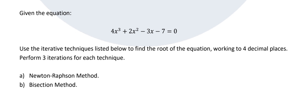 Solved Given the equation:4x3+2x2-3x-7=0Use the iterative | Chegg.com