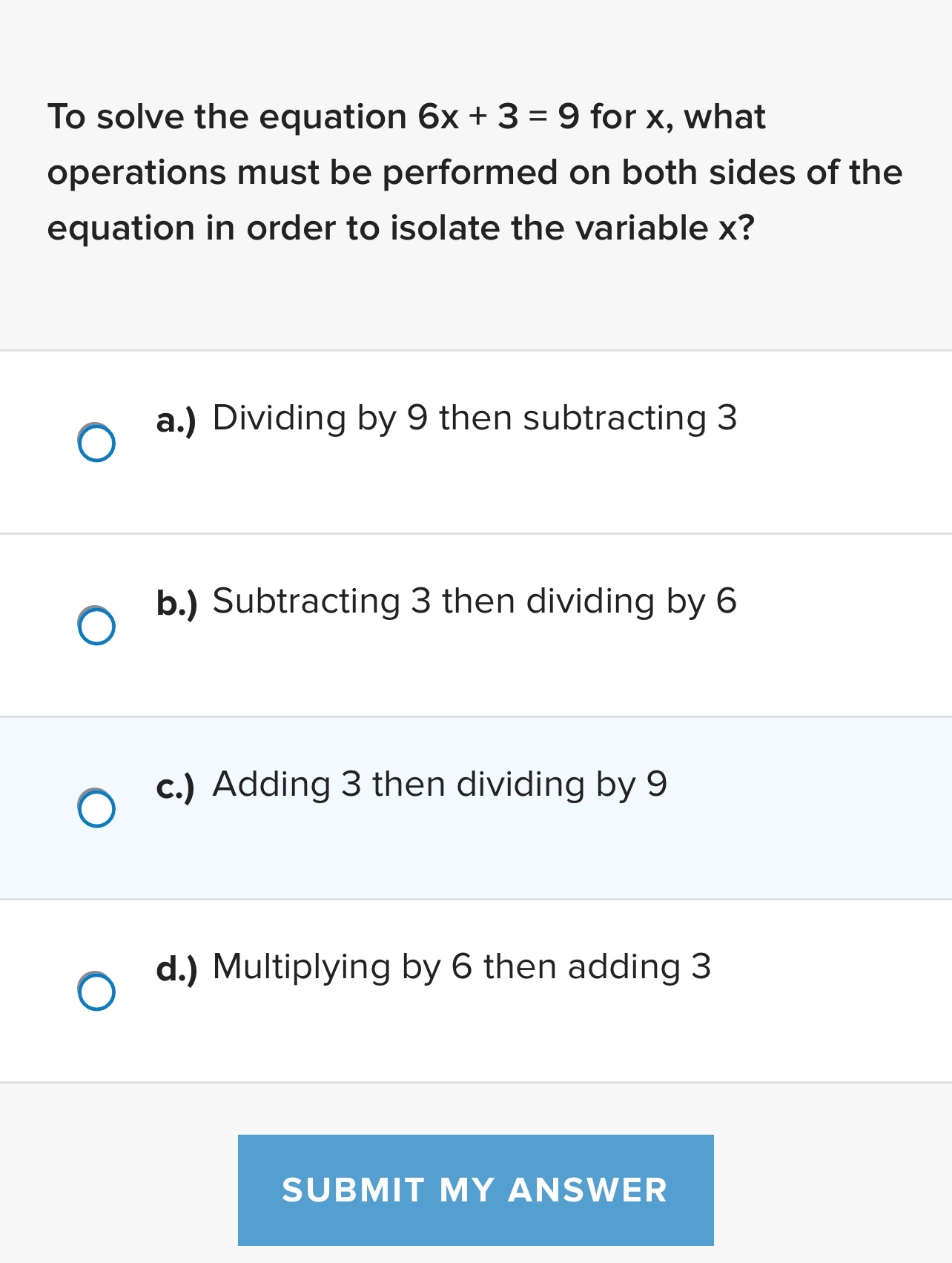 Solved To solve the equation 6x+3=9 ﻿for x, ﻿what operations | Chegg.com