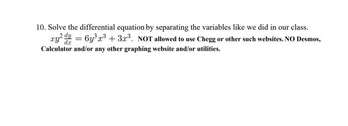 Solved 10. Solve the differential equation by separating the | Chegg.com