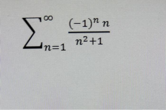 ∑n=1∞n2+1(−1)nn | Chegg.com