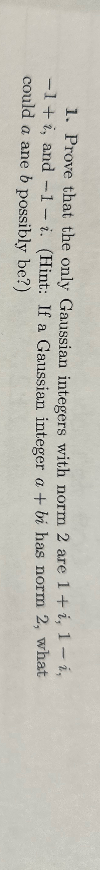 Solved Prove that the only Gaussian integers with norm 2 | Chegg.com