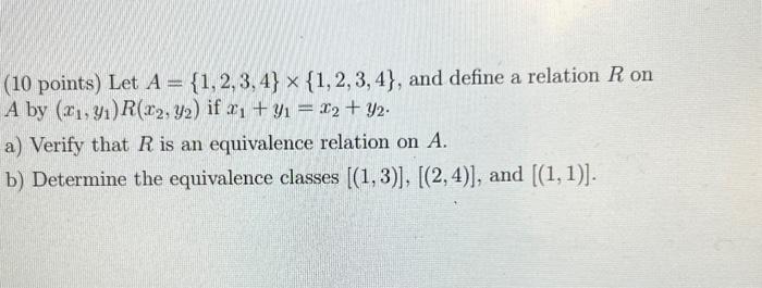 Solved (10 points) Let A={1,2,3,4}×{1,2,3,4}, and define a | Chegg.com