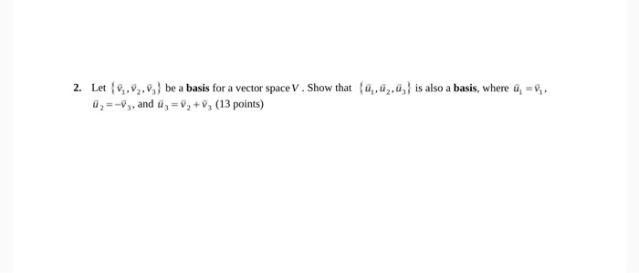 Solved a 2. Let {V1, V2, Vz} be a basis for a vector space | Chegg.com