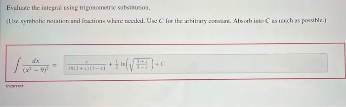 Solved Evaluate using trigonometric substitution. (Express | Chegg.com