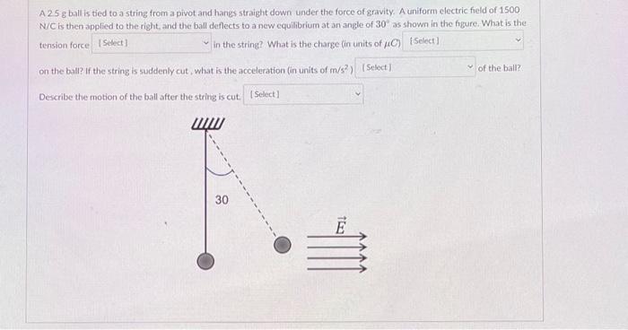 Solved A 2.5 g ball is tied to a string from a pivot and | Chegg.com