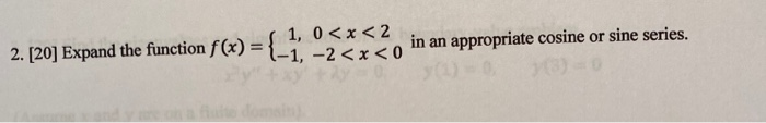 Solved 2. [20] Expand the function 1, 0 | Chegg.com