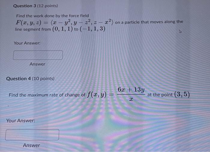 Solved Find the work done by the force field | Chegg.com
