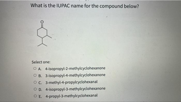 Solved What is the IUPAC name for the compound below? Select | Chegg.com