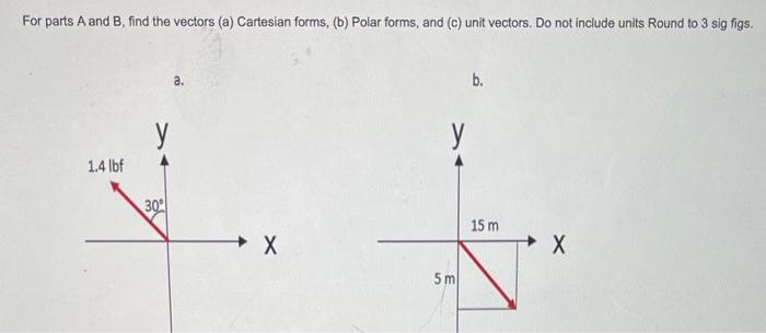Solved For Parts A And B Find The Vectors A Cartesian