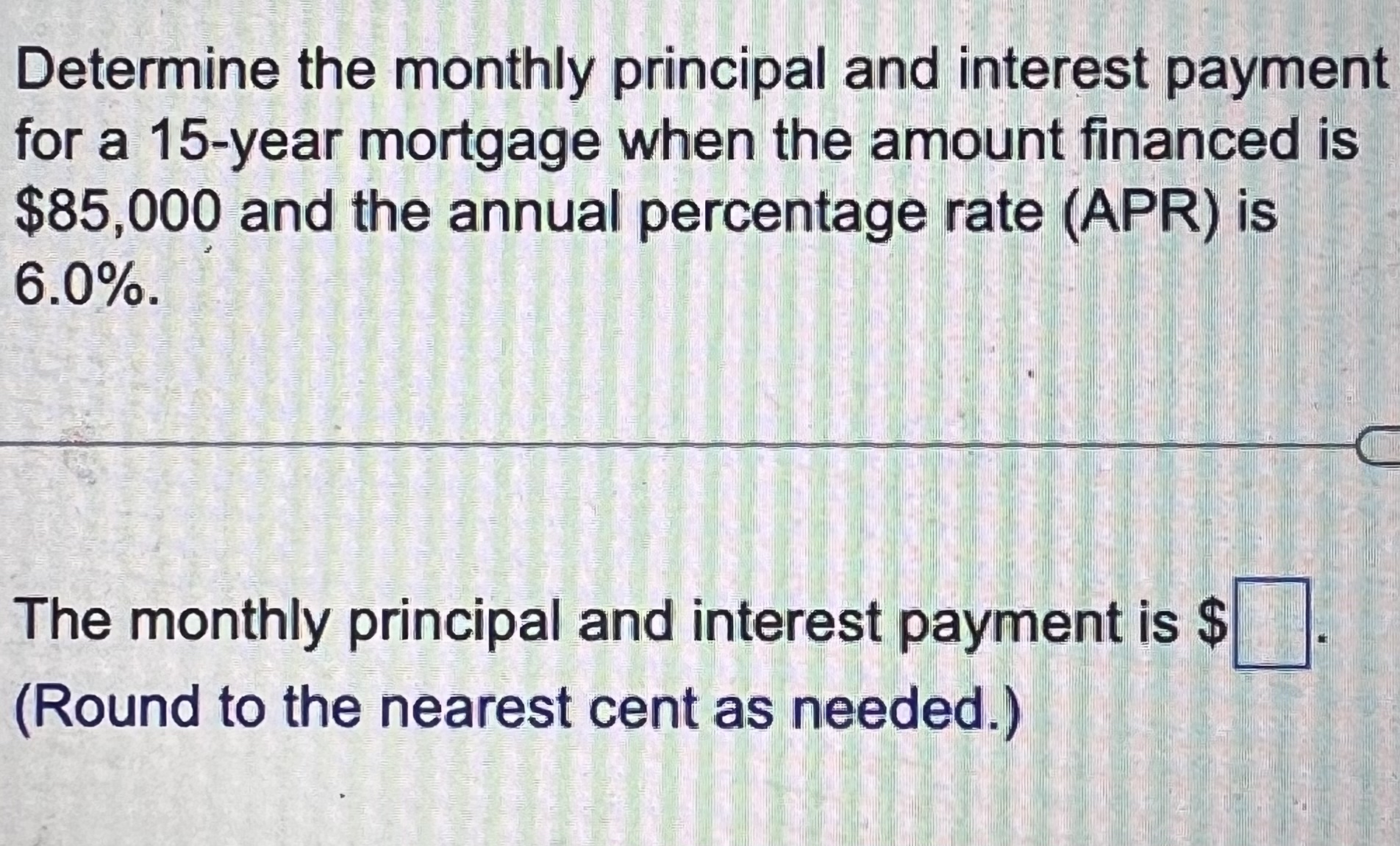 Solved Determine the monthly principal and interest payment | Chegg.com