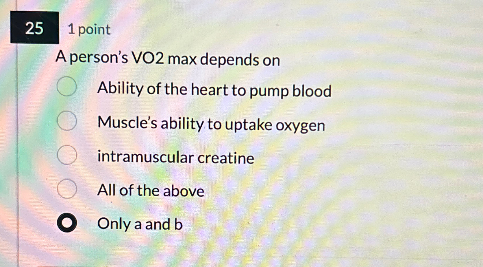 Solved 251 ﻿pointA person's VO2 ﻿max depends onAbility of | Chegg.com