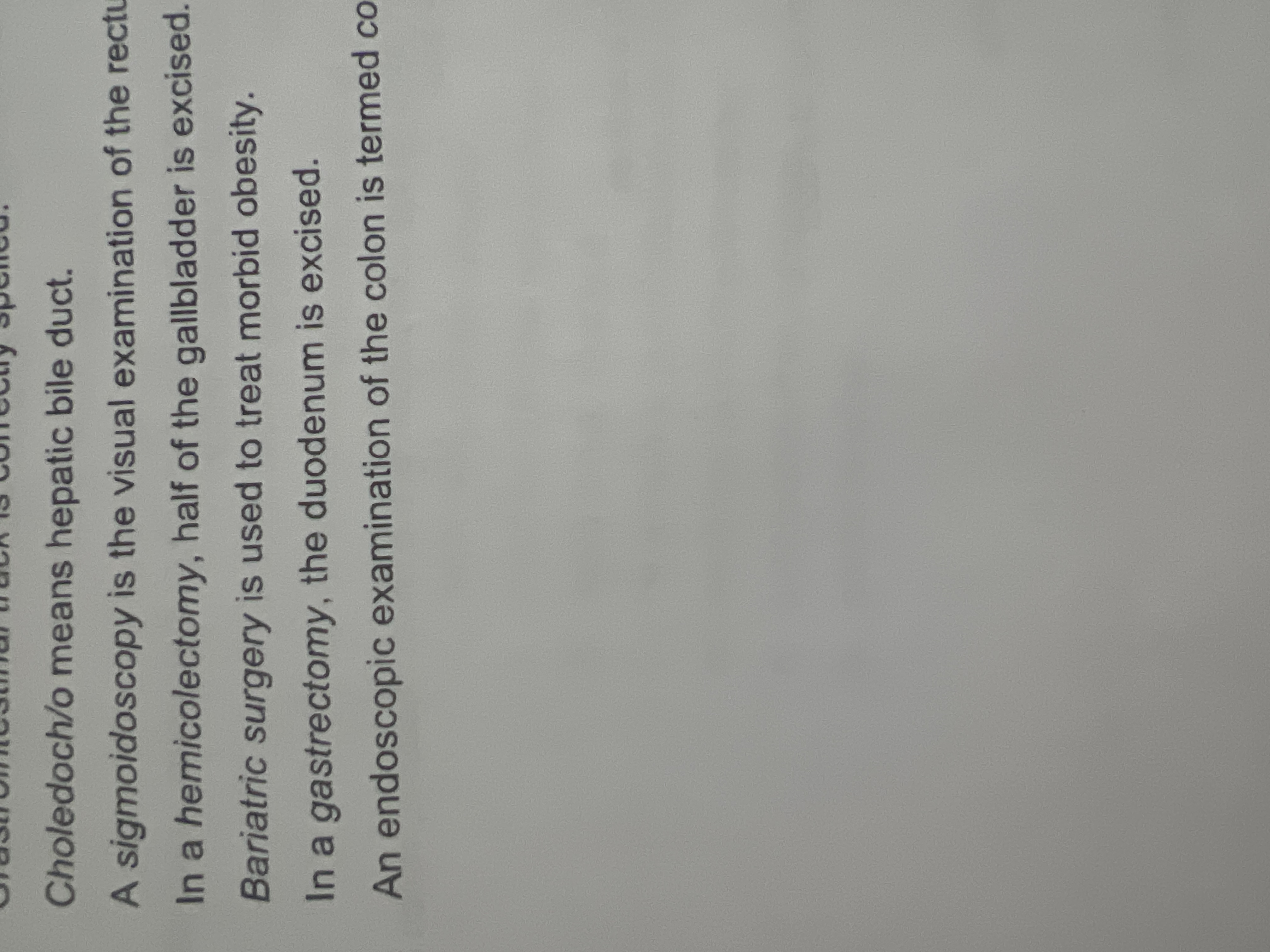Solved Choledoch/o means hepatic bile duct.A sigmoidoscopy | Chegg.com