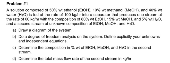 Solved Problem #1 A solution composed of 50% wt ethanol | Chegg.com