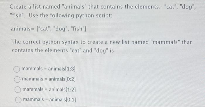 Solved Create a list named "animals" that contains the | Chegg.com
