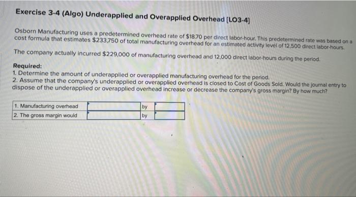 Solved Exercise 3-4 (Algo) Underapplied and Overapplied | Chegg.com