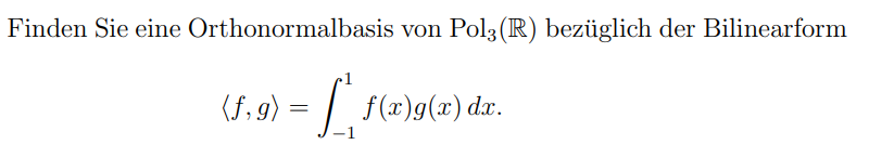 Solved Finden Sie eine Orthonormalbasis von Pol3(R) | Chegg.com