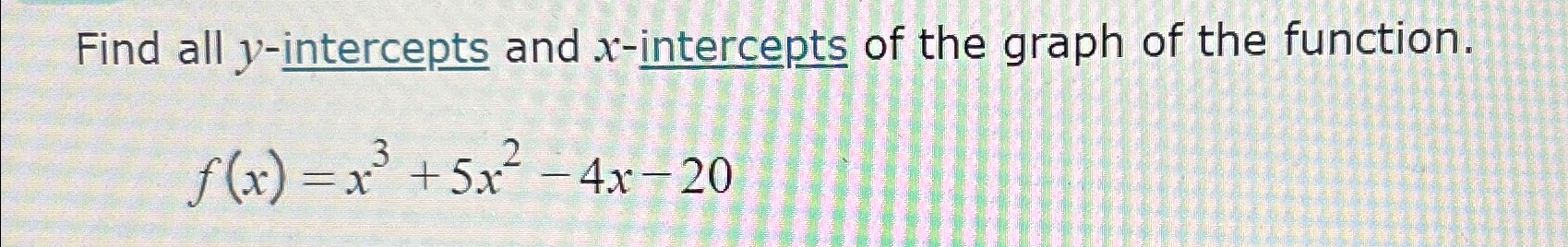 Solved Find all y-intercepts and x-intercepts of the graph | Chegg.com