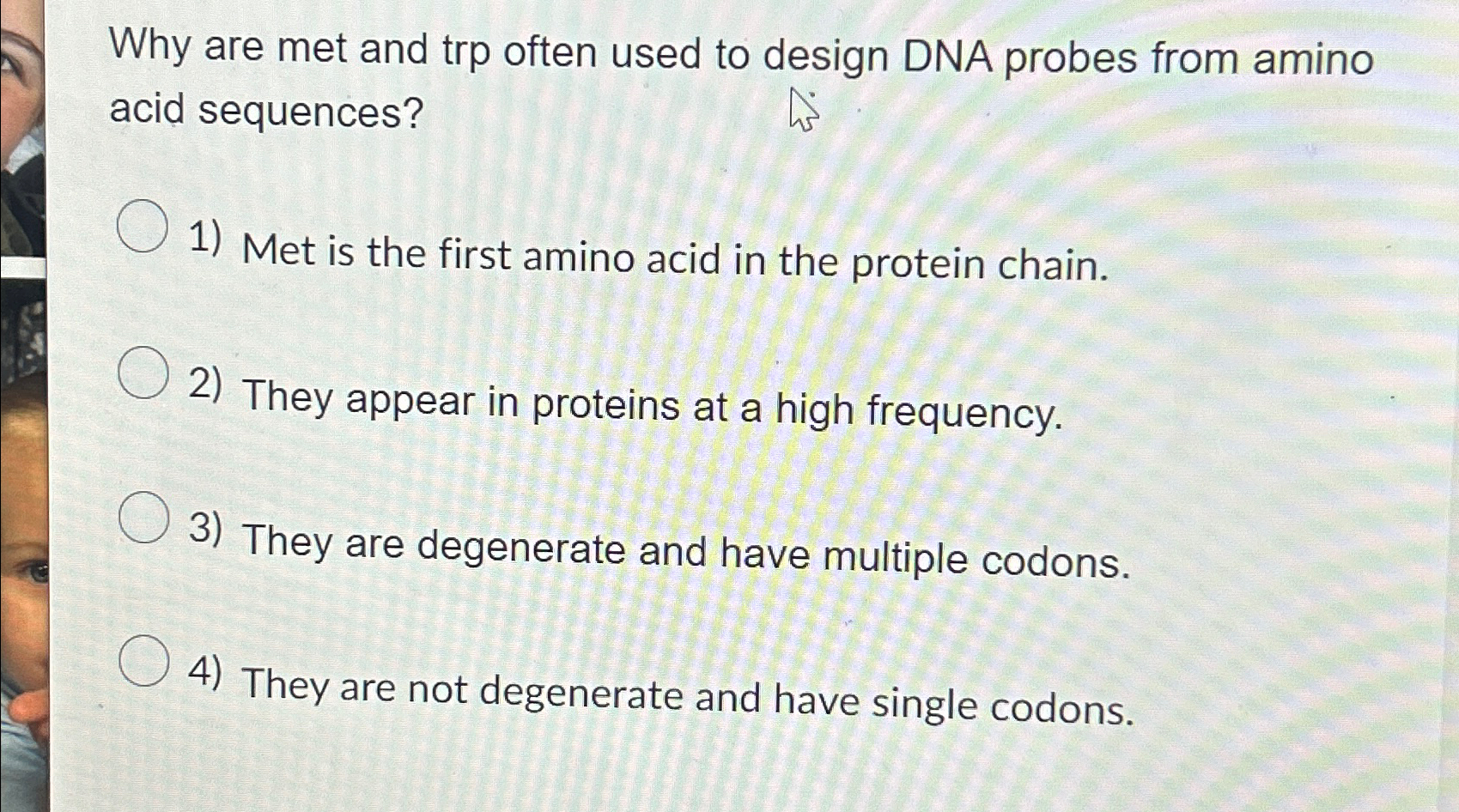 Solved Why are met and trp often used to design DNA probes | Chegg.com