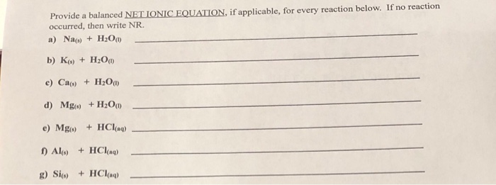Solved Provide a balanced NET IONIC EQUATION, if applicable, | Chegg.com