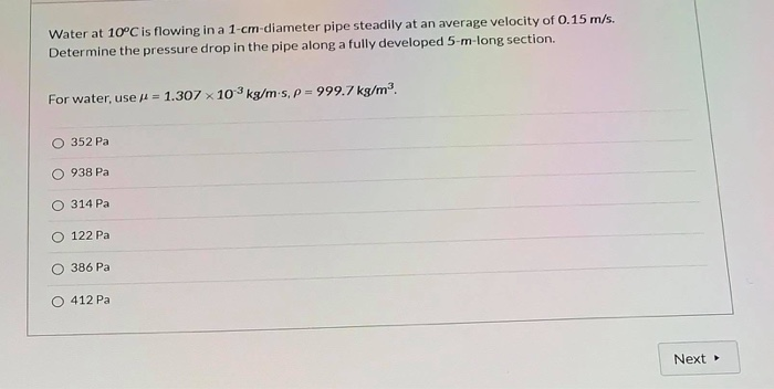 Solved Water at 10°C is flowing in a 1-cm-diameter pipe | Chegg.com