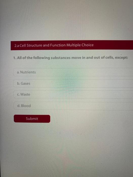 Solved 2.a Cell Structure and Function Multiple Choice 1. | Chegg.com