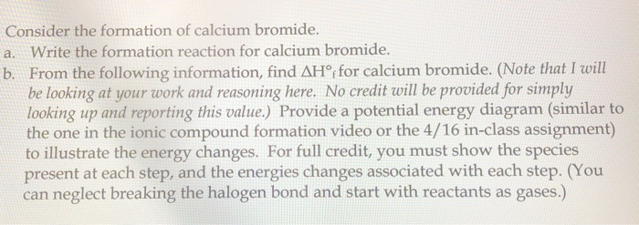 Solved Consider the formation of calcium bromide. a. Write | Chegg.com