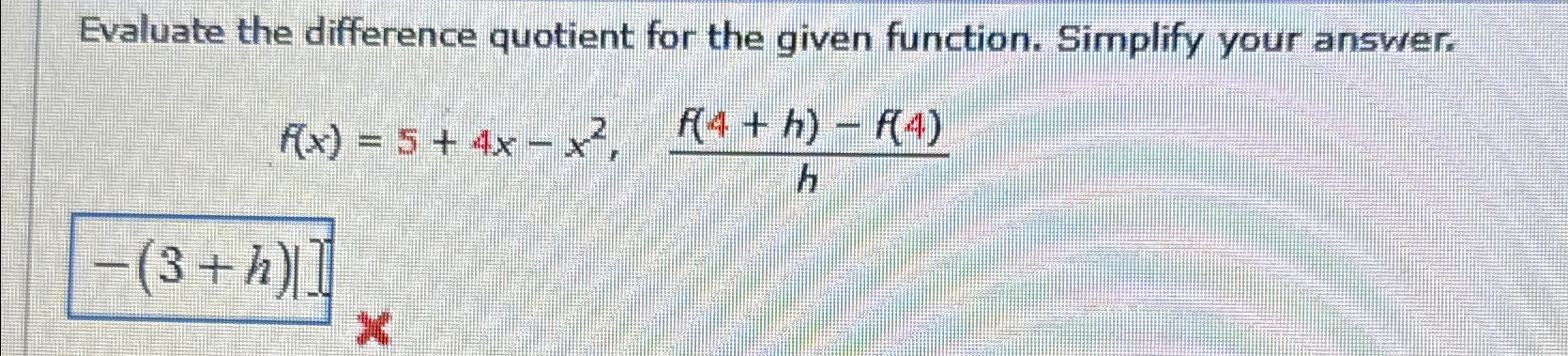 Solved Evaluate the difference quotient for the given | Chegg.com